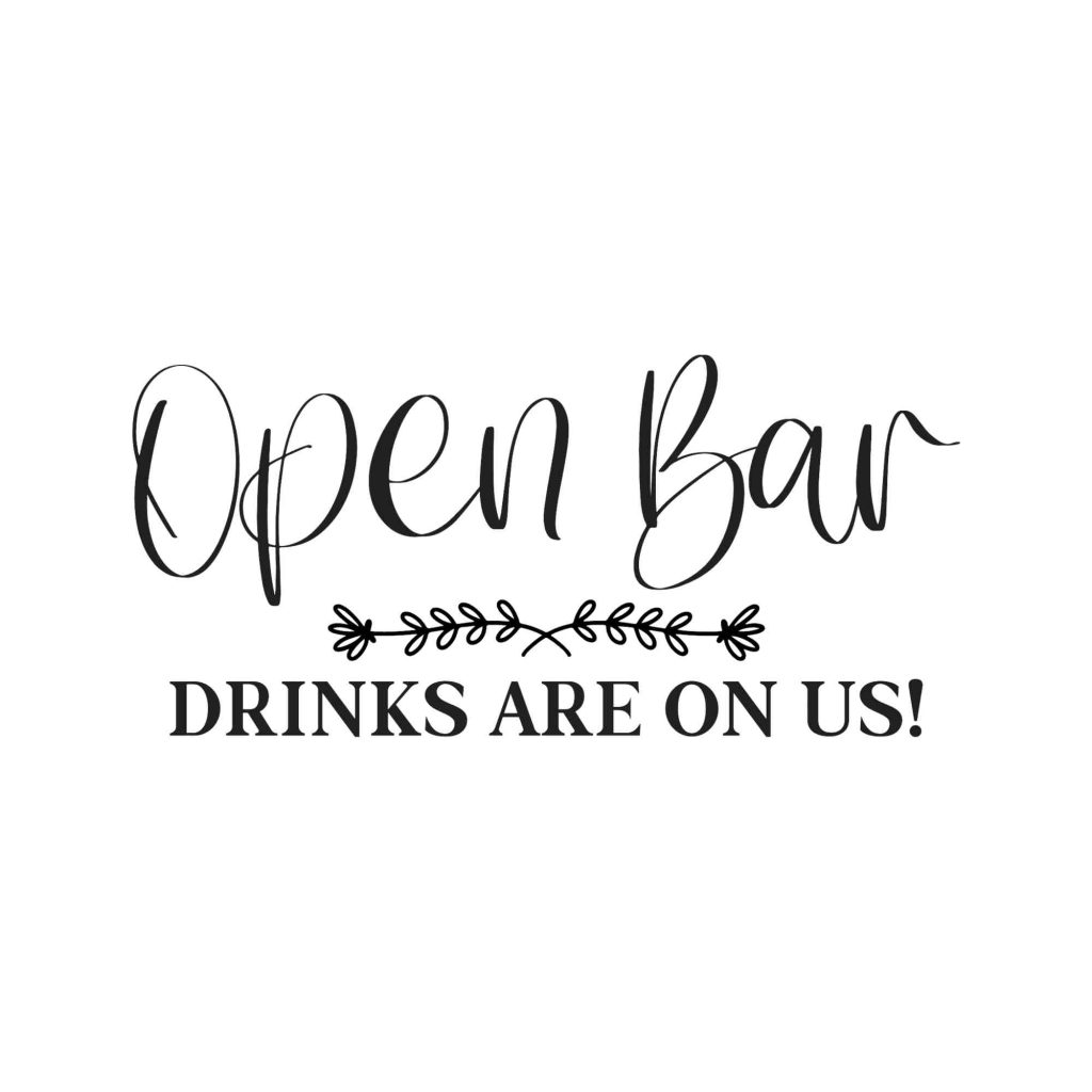 Open Bar – Vinyl Decal – Custom Size – Biggest Decal Shop